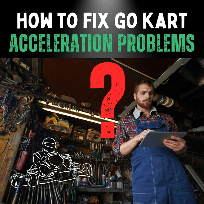 How to Fix Go-Kart Acceleration Problems – RiiRoo